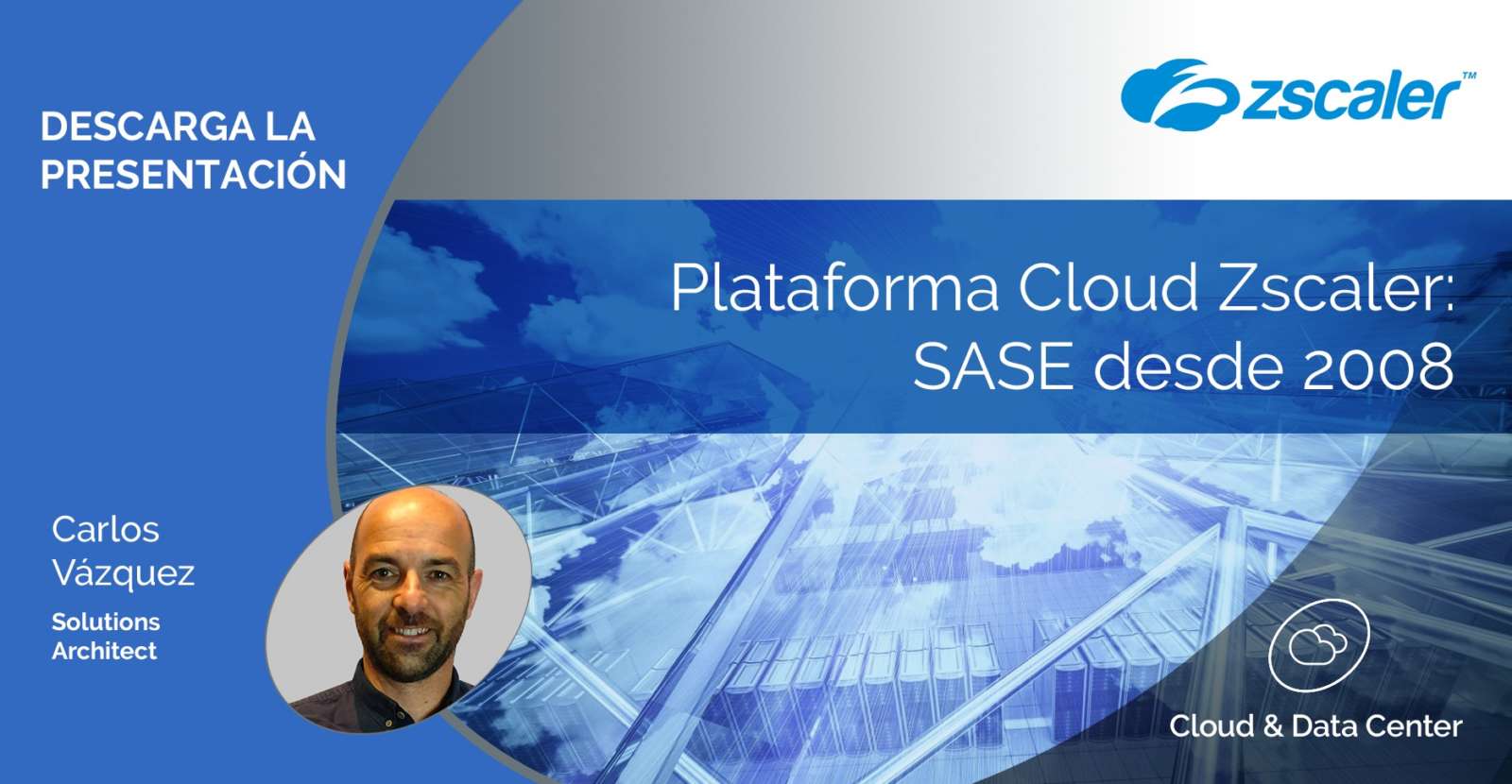 Plataforma Cloud Zscaler: SASE desde 2008 - Conferencia